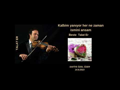 Kalbim yanıyor her ne zaman ismini ansam - Talat Er