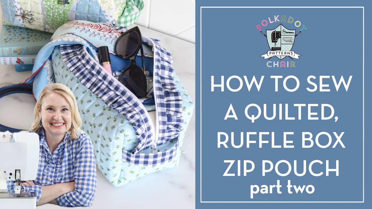 How to Sew a Ruffle Box Zip Pouch - Part Two - YouTube
