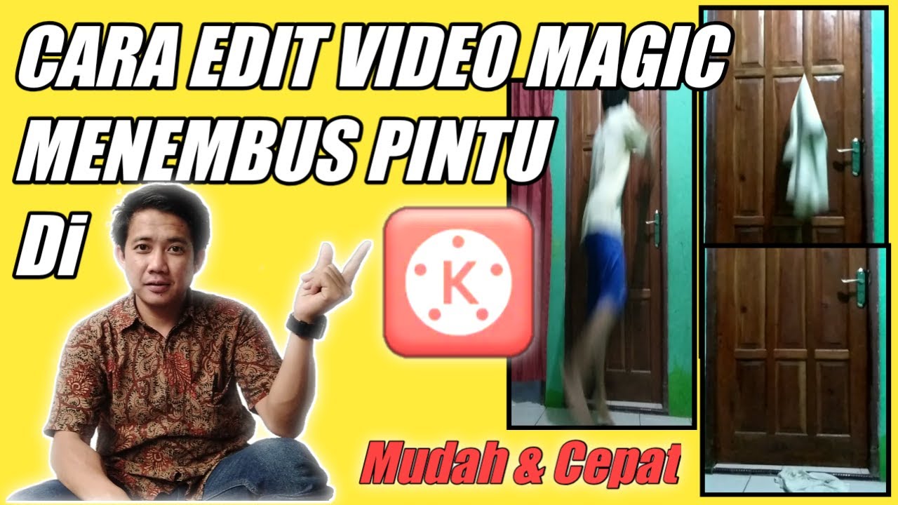 Cara Edit Video Magic Menembus Pintu Di KINEMASTER by Afa Story - YouTube