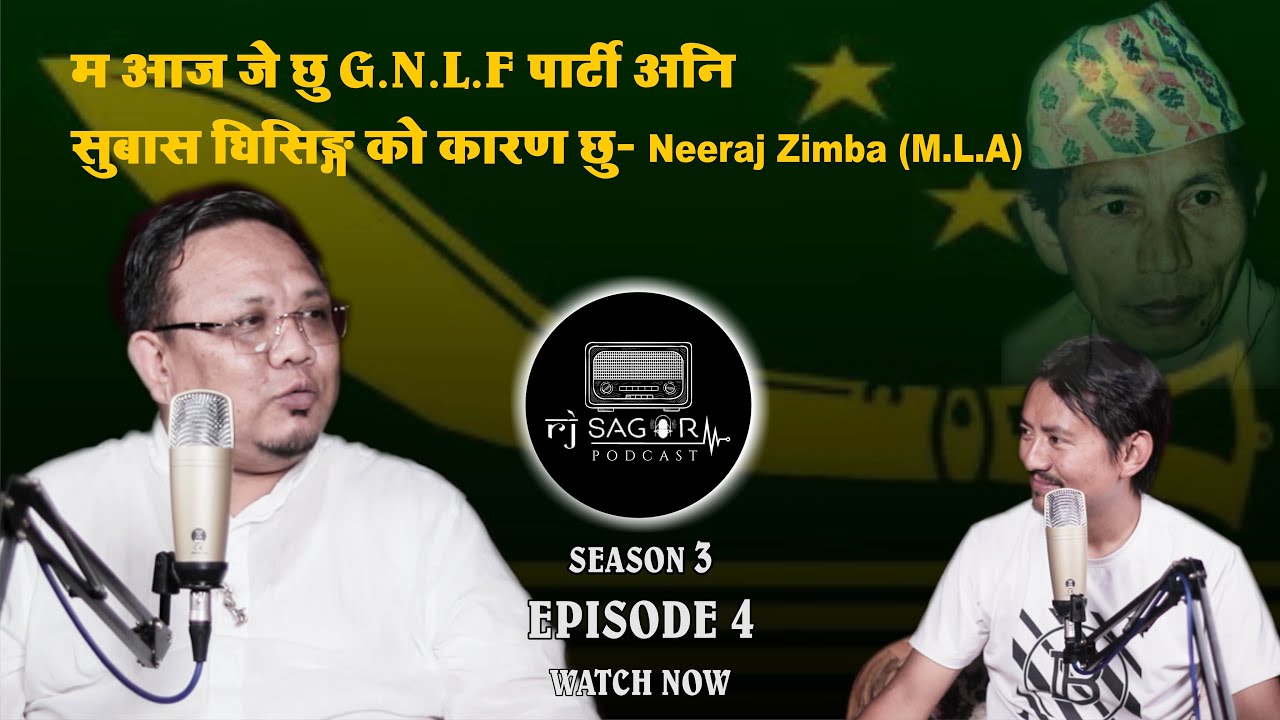 Neeraj Zimba M.L.A Darjeeling Full Podcast||RJ Sagar Podcast - YouTube