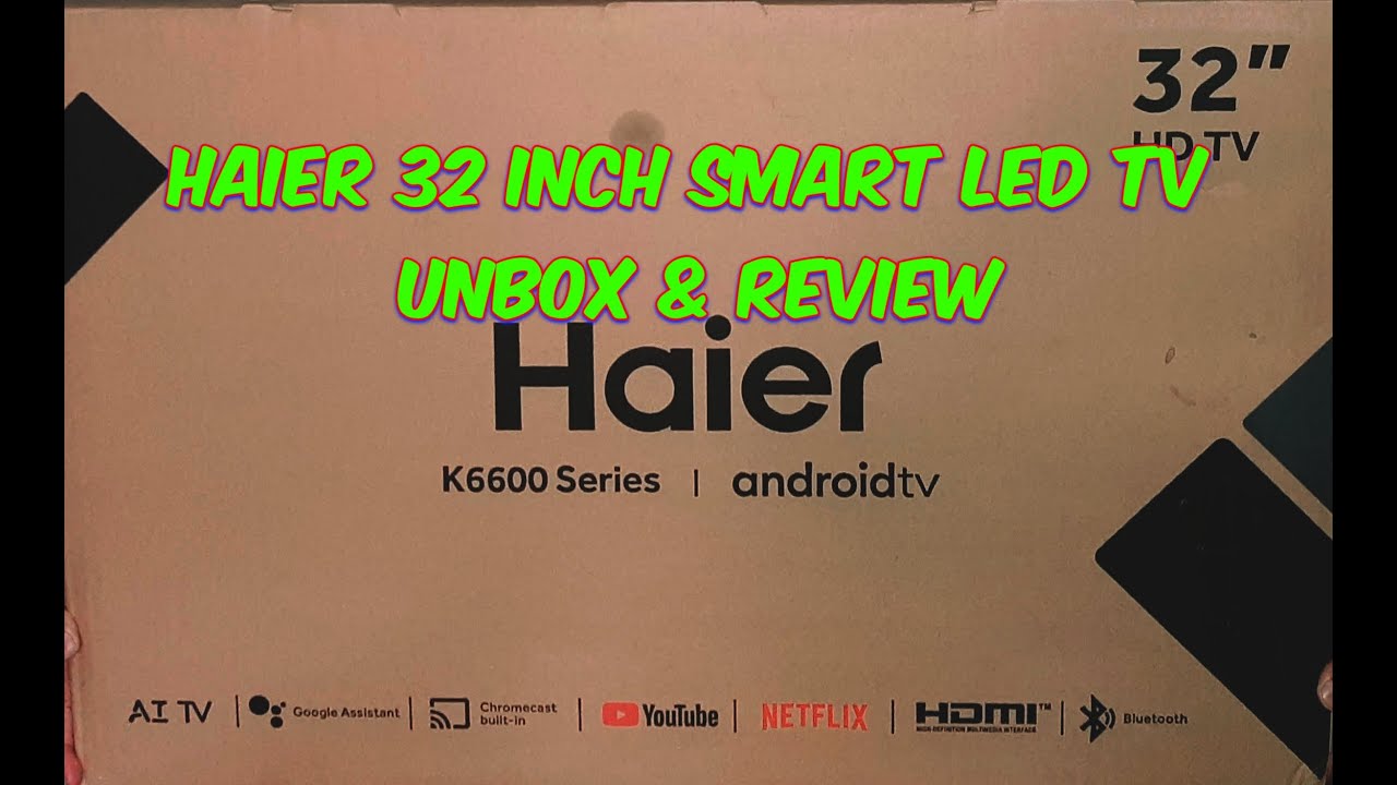 Haier 32 inch android tv Unboxing & Review| Haier 32 inch smart Led Tv ...
