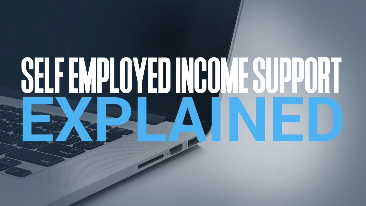 Self-Employed Income Support Scheme - EXPLAINED - YouTube