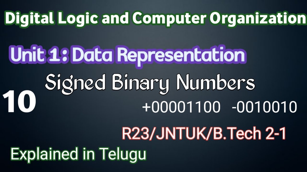 B.Tech| 2-1|Unit 1:Signed Binary Numbers| Digital Logic & Computer ...