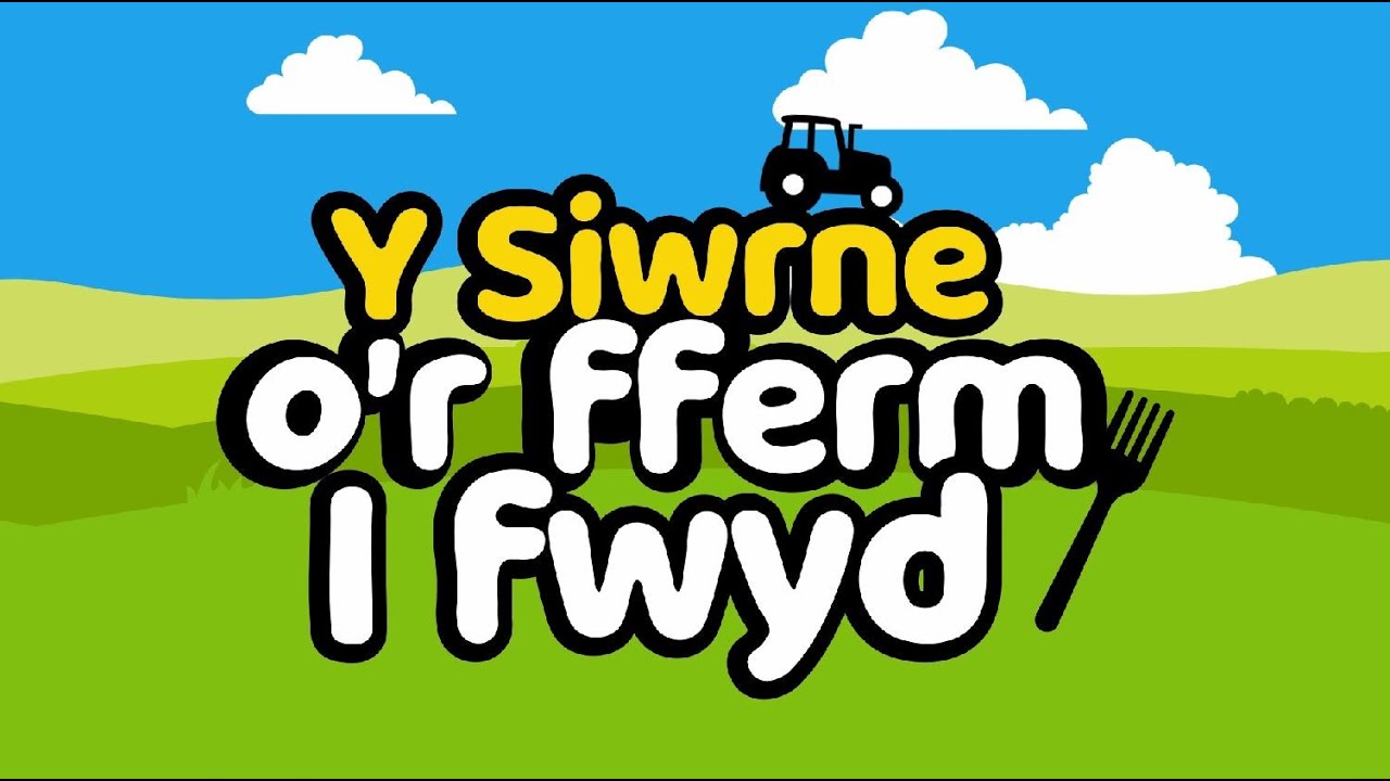 Y Siwrne o'r Fferm i Fwyd: 5-7 oed (Cymraeg) - YouTube