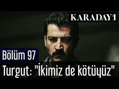 Karadayı 97.Bölüm | Turgut: ''İkimiz de kötüyüz''