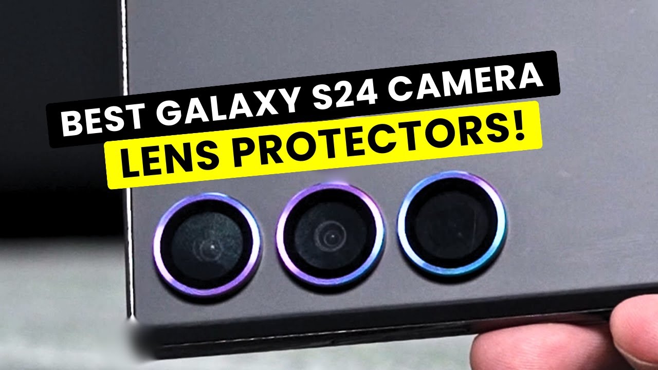 Best Samsung Galaxy S24 Camera Lens Protectors! 🔥🔥 - YouTube