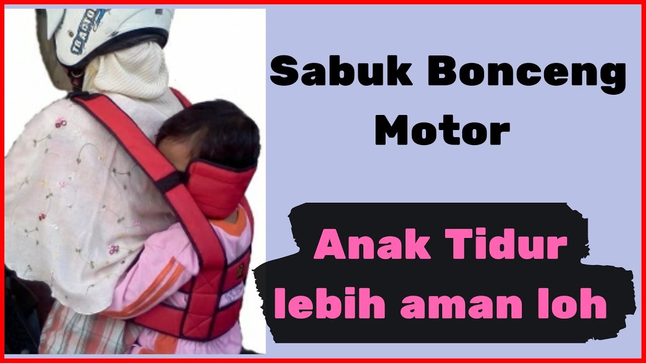 Gendongan Anak, Sabuk Bonceng Motor, Sabuk Pengaman Anak di Motor - YouTube