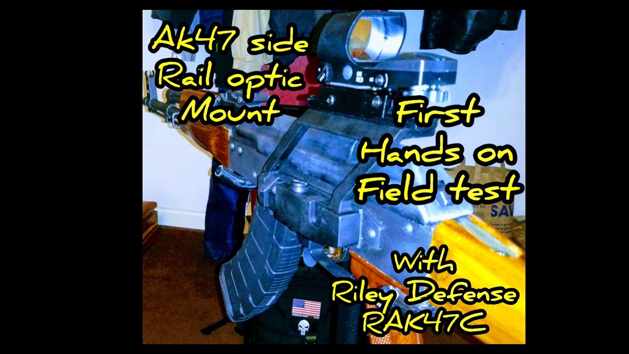 Riley Defense Ak47 side rail optic mount first field test - YouTube