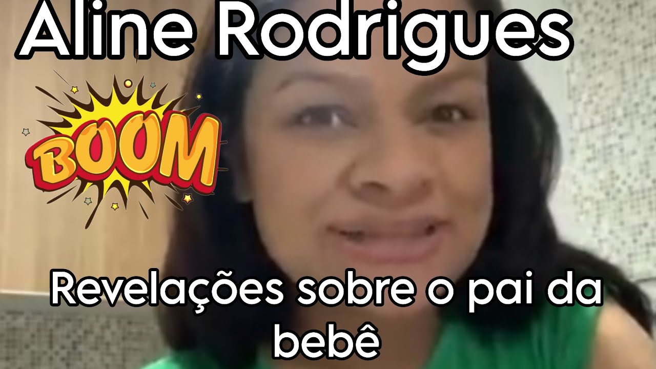 ALINE RODRIGUES🔥 FALA SOBRE QUEM SERIA O PAI DA BEBÊ🚨INACREDITÁVEL - YouTube