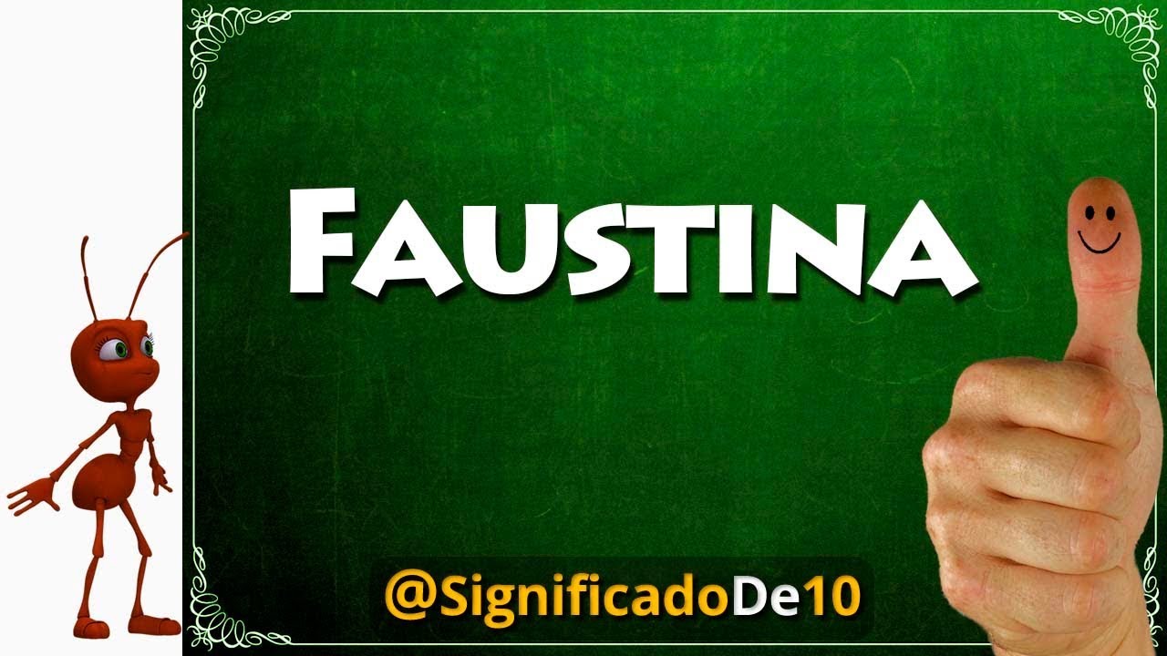 Significado del nombre Faustina 【Significado de los Nombres】 - YouTube