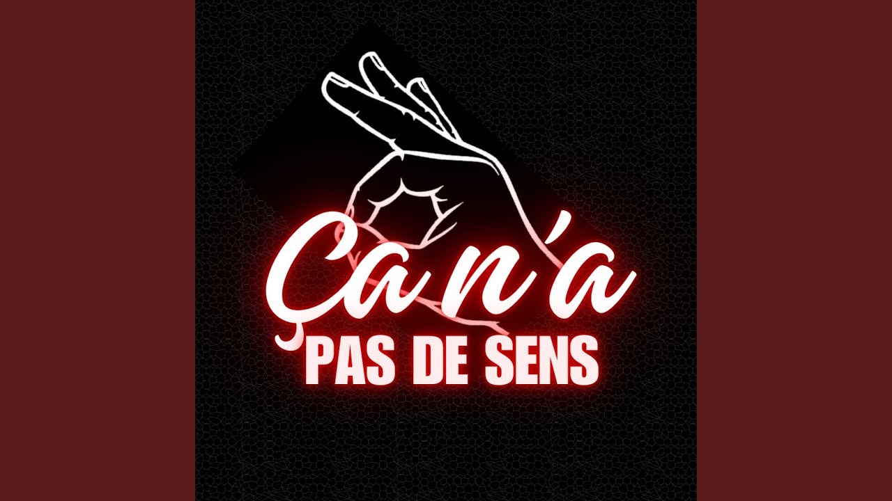 Ça n'a pas de sens - YouTube