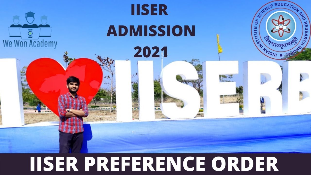 IISER PREFERENCE ORDER | IISER CHOICE FILLING ORDER | IISER ADMISSION 2021 | #IISERADMISSION # ...