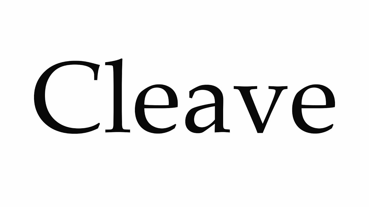 How to Pronounce Cleave - YouTube