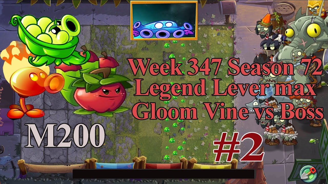 Pvz2 Arena Week 347 Season 72 Legend Lever max Gloom Vine M200 #2 - YouTube