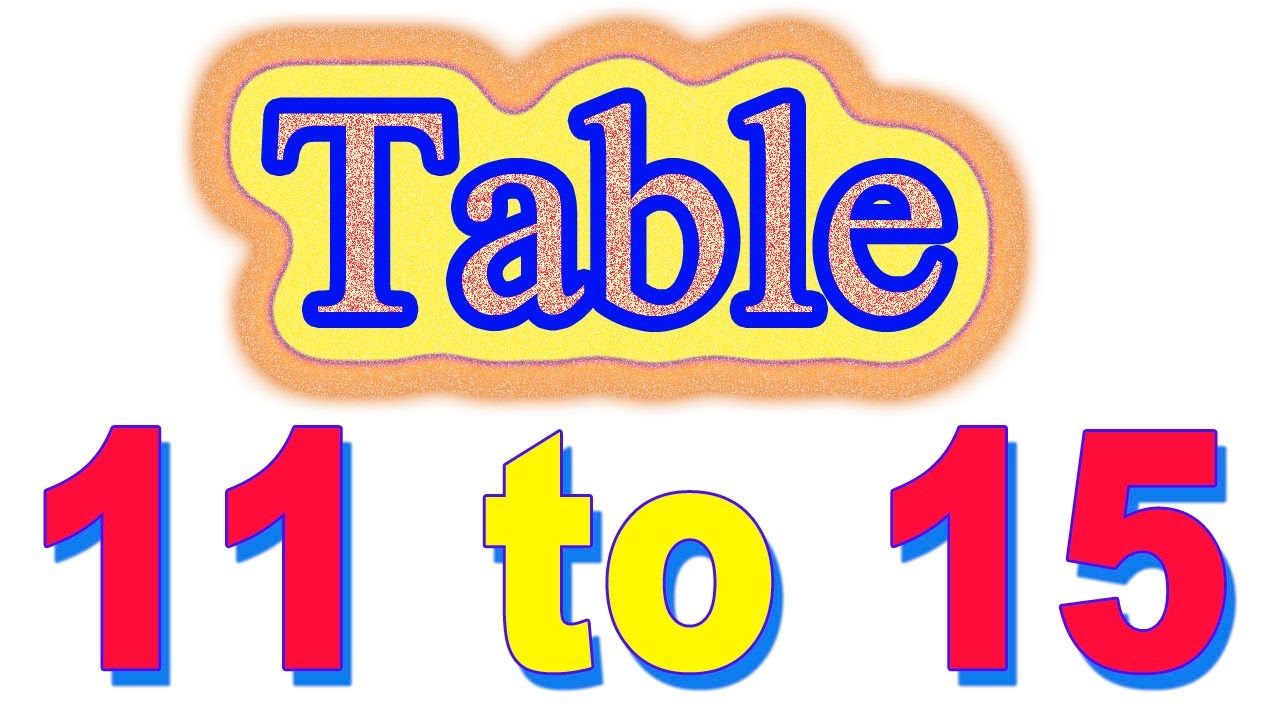 Table 11 to 15 / Table from 11 to 15 - YouTube