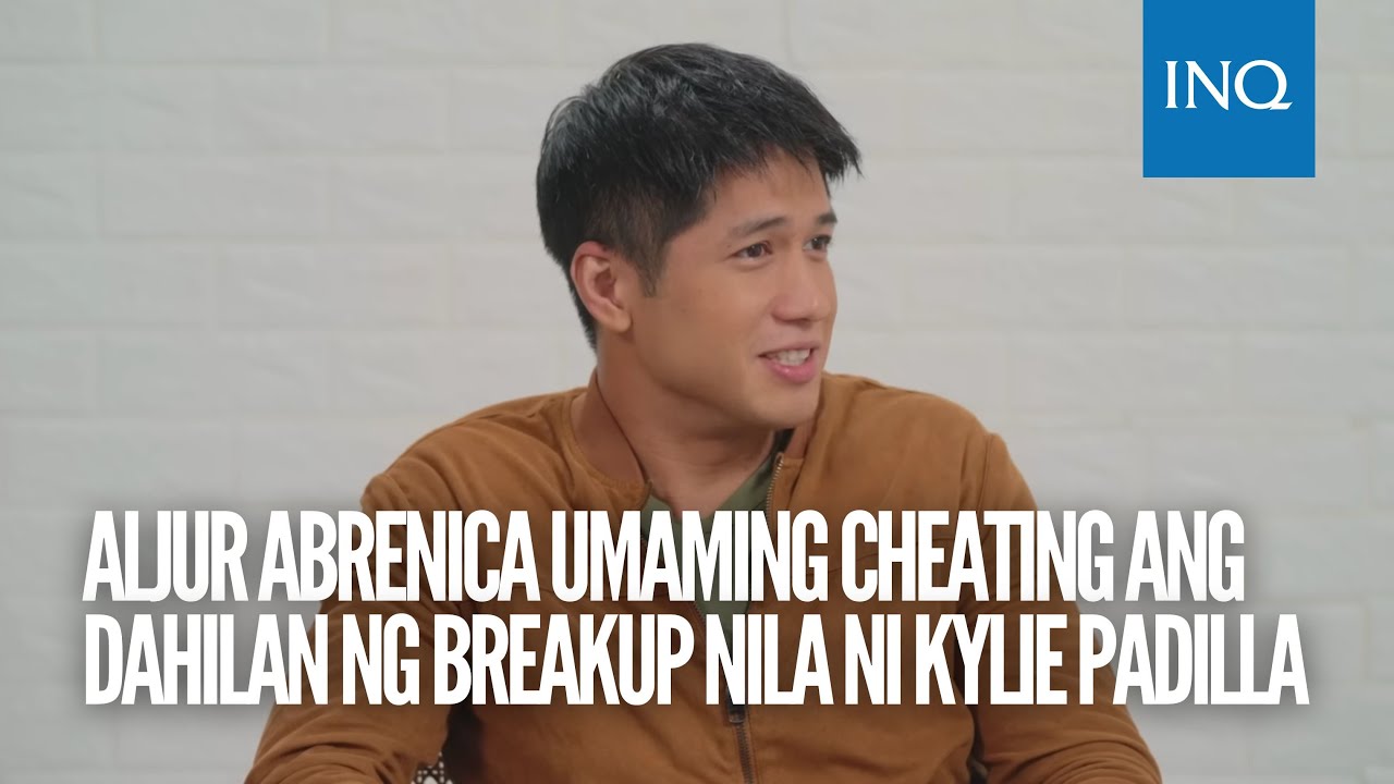 Aljur Abrenica umaming cheating ang dahilan ng breakup nila ni Kylie ...