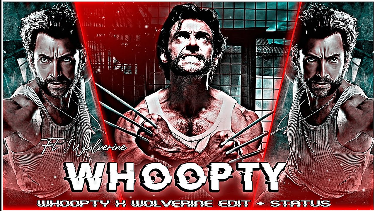 Whoopty Ft. Wolverine | Whoopty X Wolverine | Wolverine Edit + Status ...