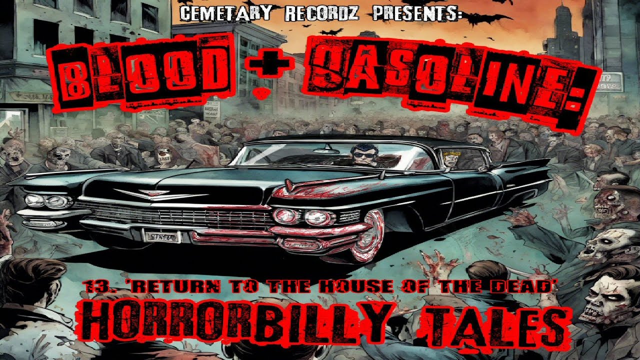 13. Return To The House Of The Dead - Blood & Gasoline: Horrorbilly ...