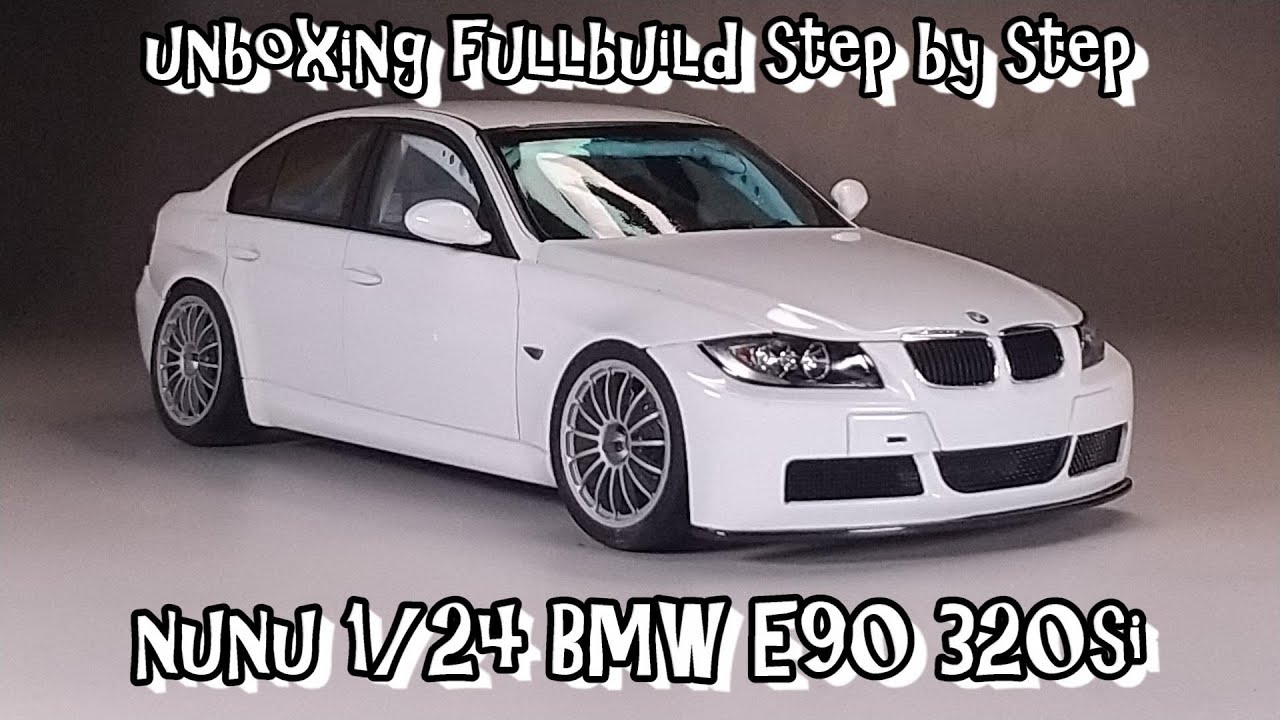 unboxing fuulbuild step by step nunu 1/24 BMW E90 320si Scale Car ...
