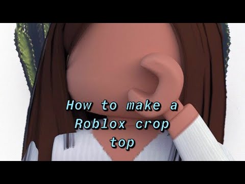 How to make a Roblox crop top(beginners) - YouTube