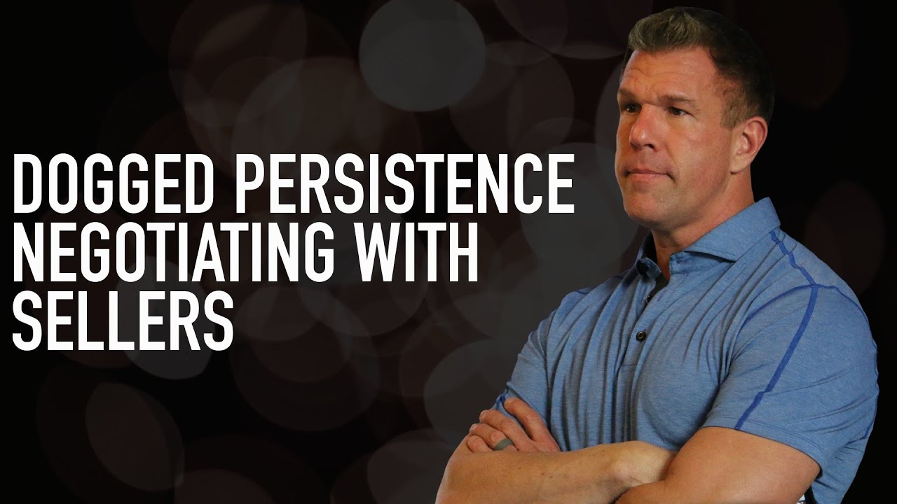 Dogged Like Persistency Negotiating With Sellers - YouTube