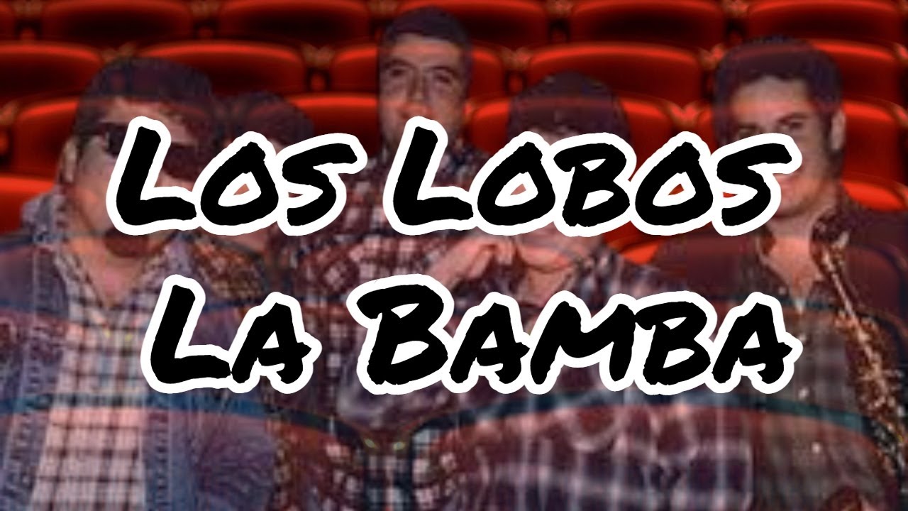 Los Lobos La Bamba Lyrics - YouTube
