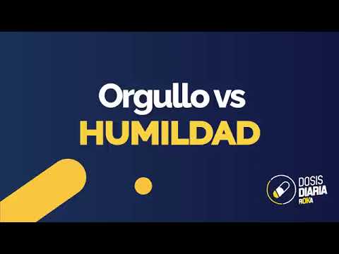 La dosis diaria orgullo vs humildad ☺ - YouTube