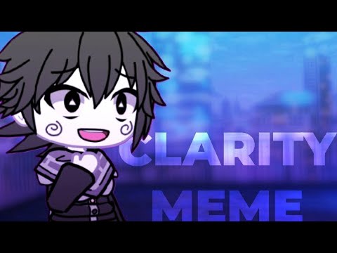 Clarity meme - YouTube