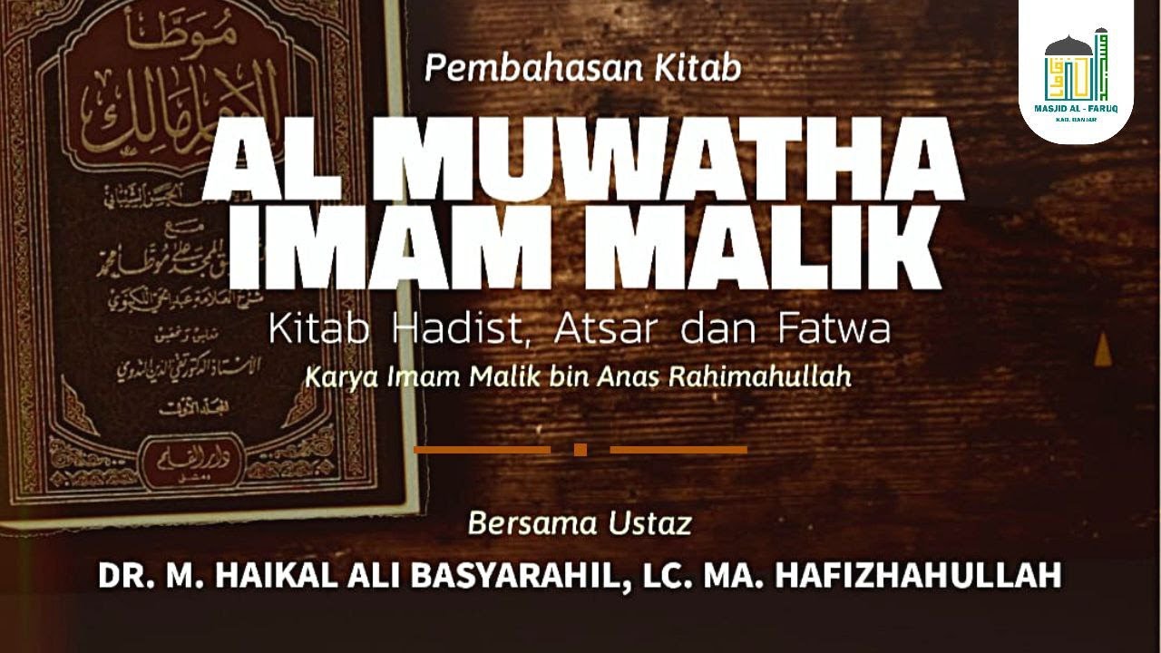 [Kajian Kitab] Al Muwaththa' Imam Malik - Ustaz Dr. Muhammad Haikal Ali ...