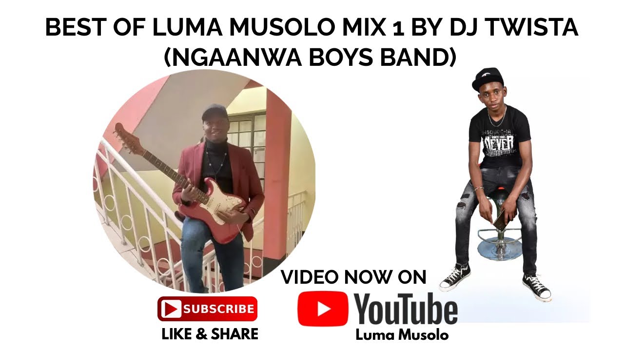 BEST OF LUMA MUSOLO 1 BY DJ TWISTA - NGAANWA BOYS (VIDEO MIX) #KAMBA ...