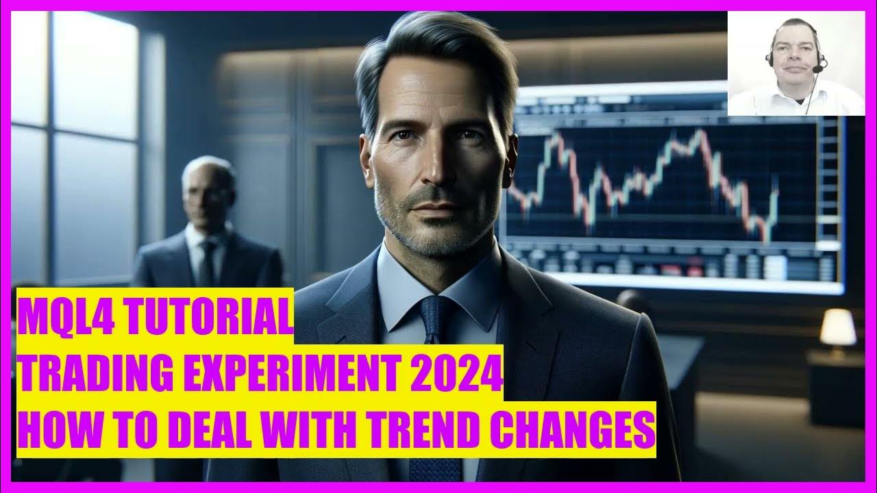 MQL4 TUTORIAL - LIVE TRADING EXPERIMENT 2024 - HOW TO DEAL WITH TREND CHANGES - YouTube