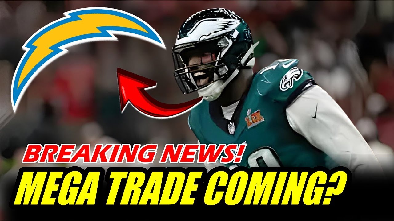💰🚨 SIGNING CONFIRMED? CHARGERS EYEING EAGLES STAR FOR A MAJOR BOOST ...