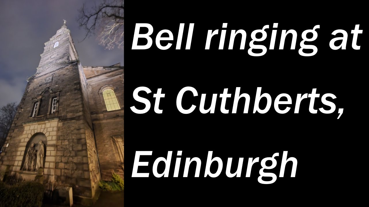 Bell ringing at St Cuthberts, Edinburgh! - YouTube