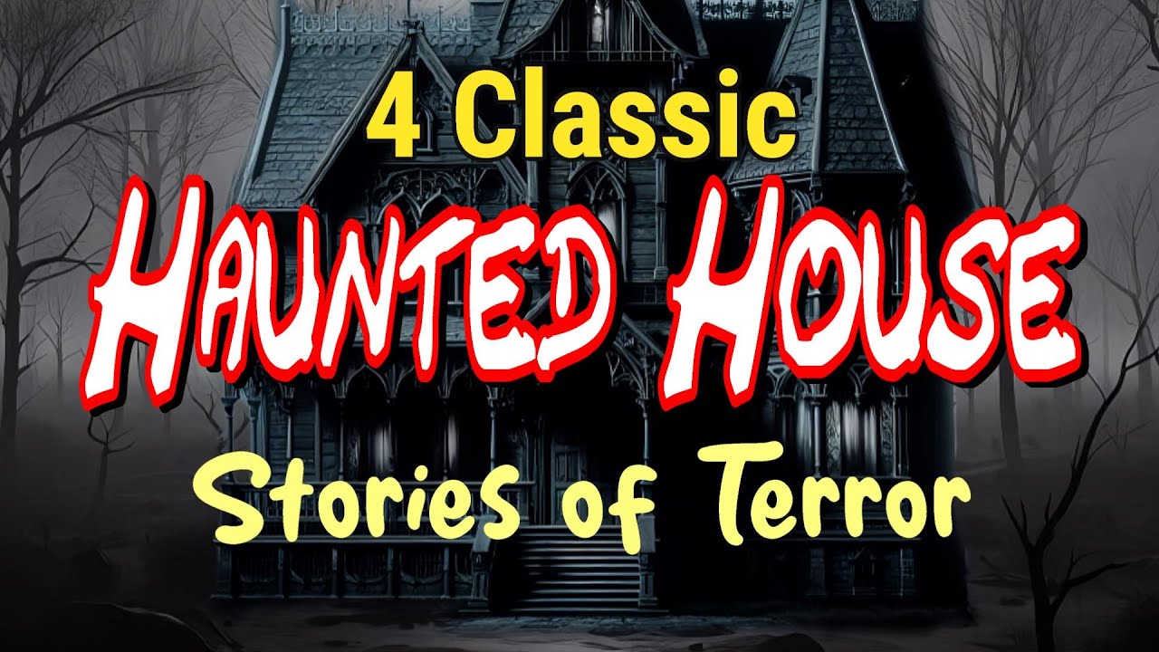 Four Classic `Haunted House` Stories of Terror. (Various authors) - YouTube