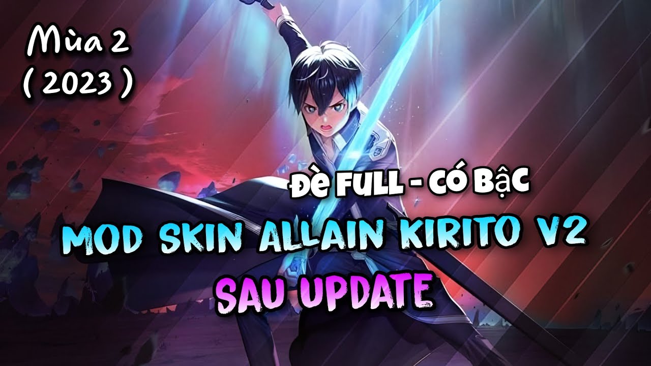 HƯỚNG DẪN MOD SKIN ALLAIN KIRITO V2 LIÊN QUÂN MÙA 2 S23 MỚI NHẤT SAU ...