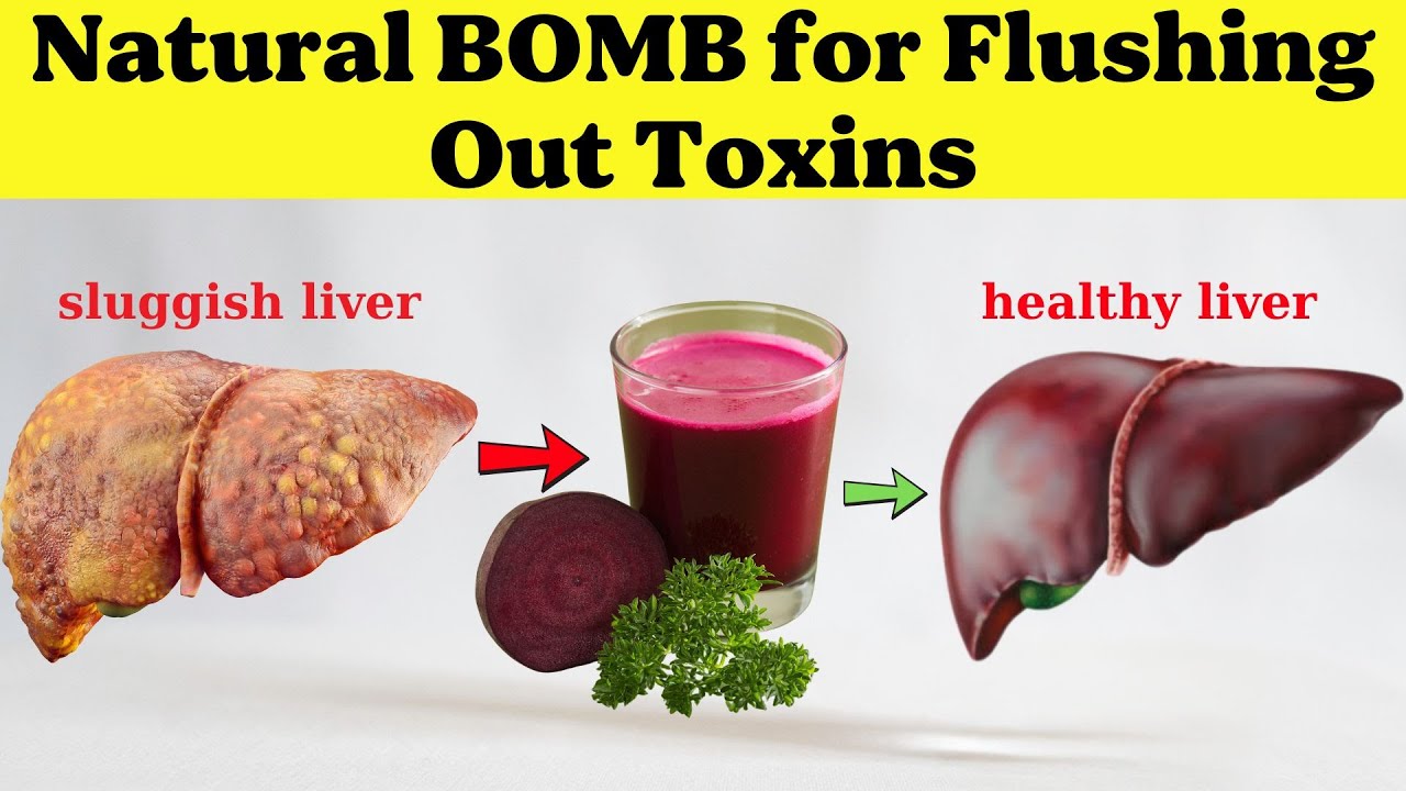 Natural BOMB for Flushing Out Toxins: The Ultimate Liver and Blood ...