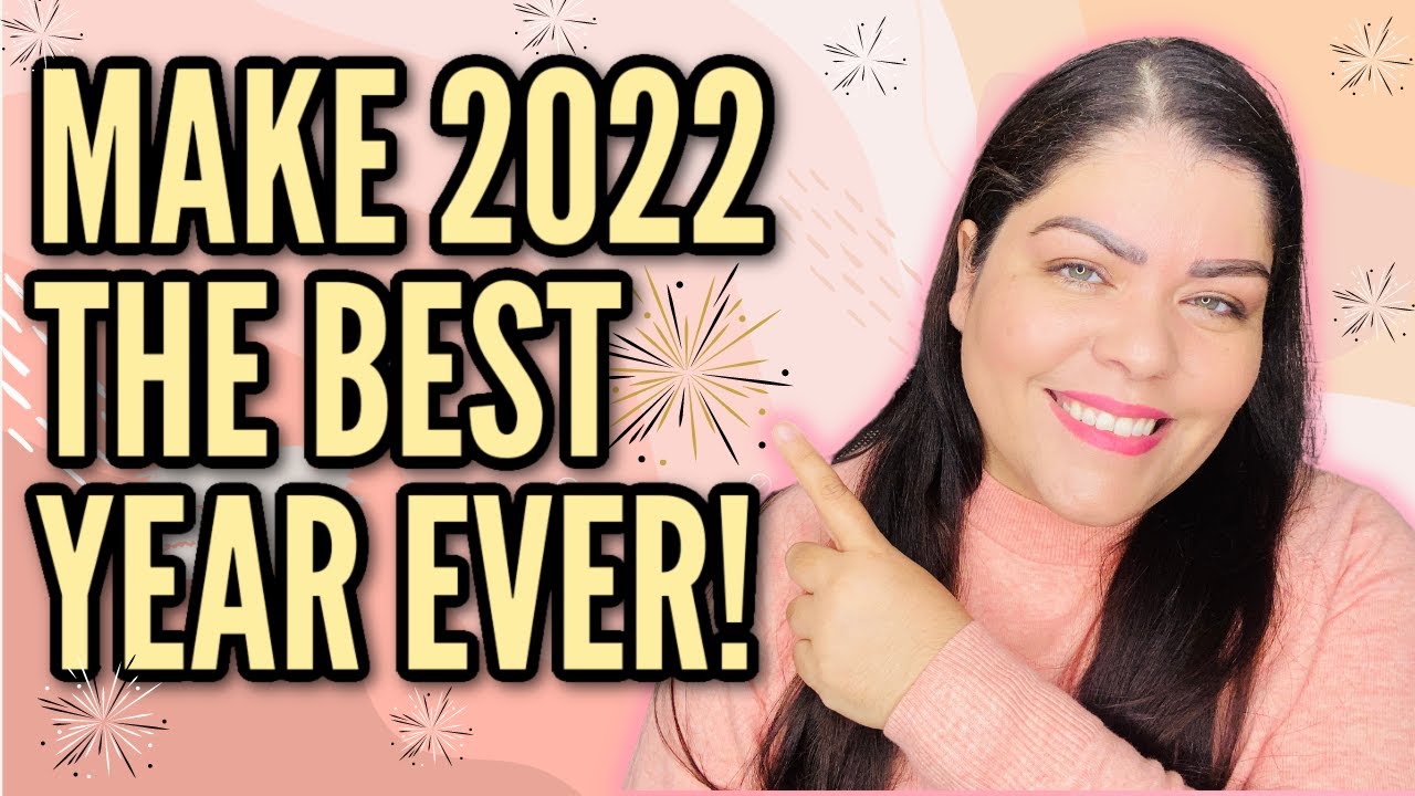 How To Make 2022 The Best Year Ever | Growth Mindset 2022 | Nancy ...