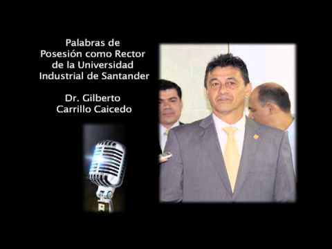 Dr. Gilberto Carrillo Caicedo, Rector de la UIS - YouTube