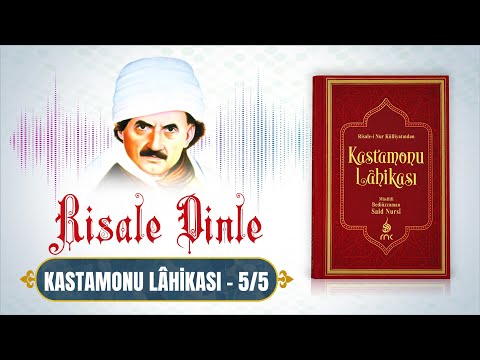 Kastamonu Lahikası - 5/5 | Risale Dinle