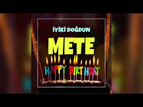 İyi ki doğdun METE ❤️ (HER İSİMDE DOĞUM GÜNÜ KUTLAMA ŞARKISI)