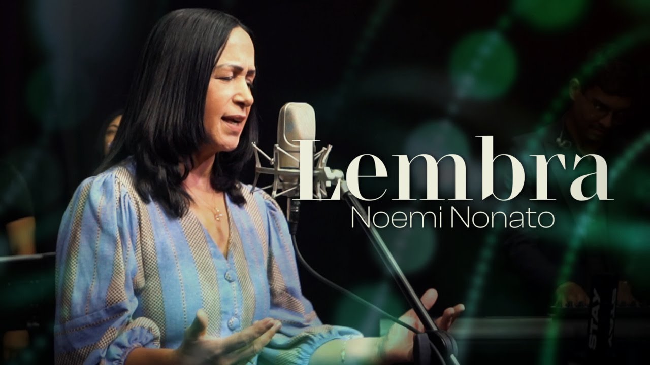 Noemi Nonato - Lembra (Vídeo Oficial) - YouTube