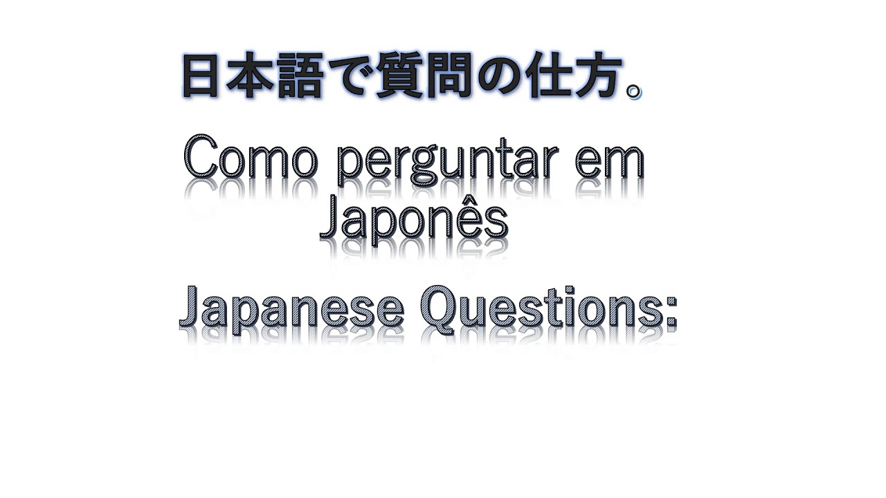 Simple Japanese Questions Como fazer perguntas simples em japonês - YouTube