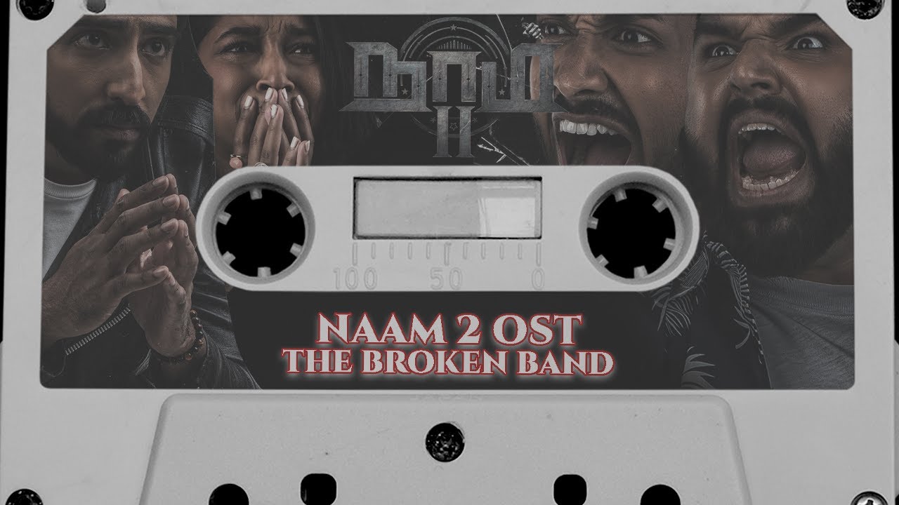 The Broken Band - Naam 2 Official Soundtrack (OST) - T Suriavelan ...