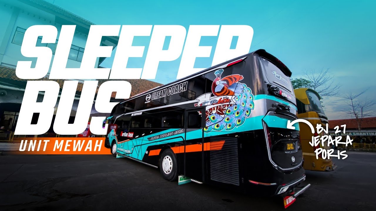 MEMBERIKAN KESAN MEWAH & JAMINAN TIDUR NYENYAK JETBUS 5 SLEEPER BERLIAN ...