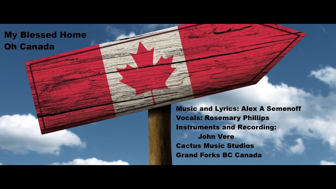 My Blessed Home Oh Canada - YouTube