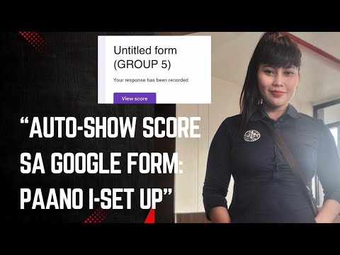 “Auto-Show Score sa Google Form: Paano I-Set Up” - YouTube