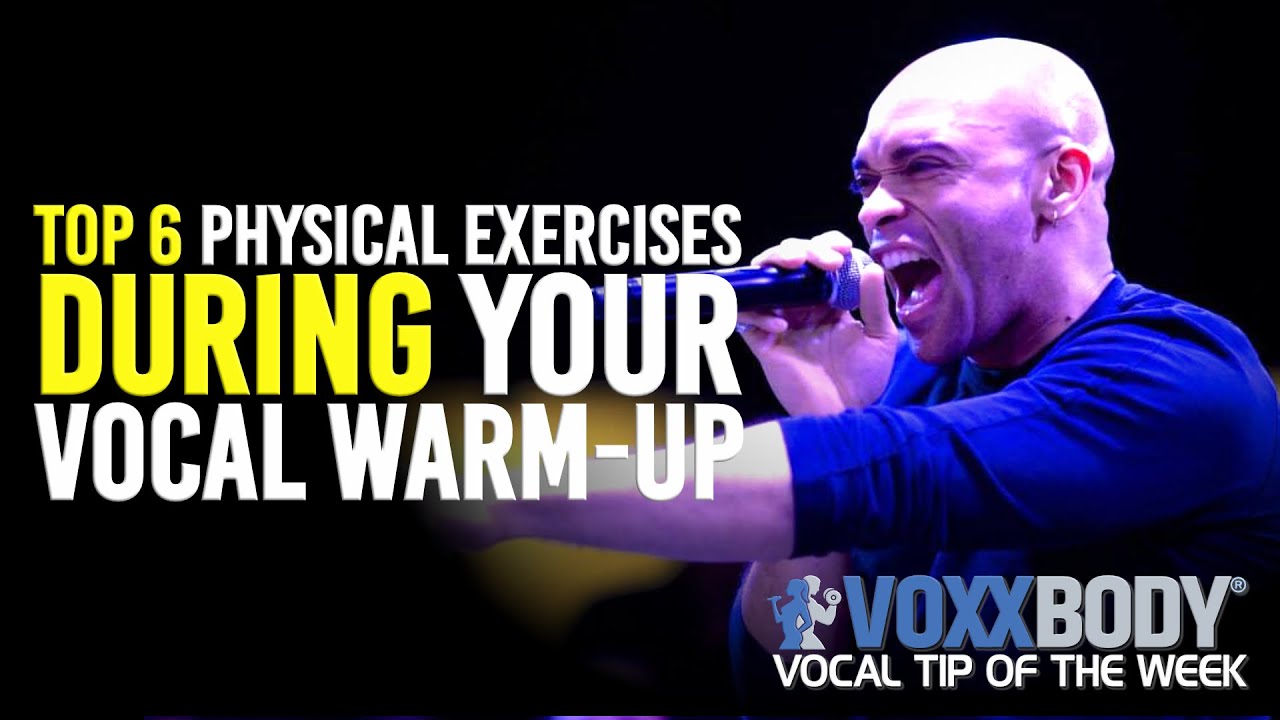 Top 6 Physical Exercises During Your Vocal Warm-Up - YouTube