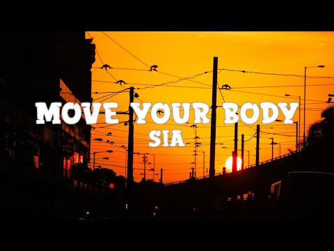 Sia - Move Your Body (Lyrics)