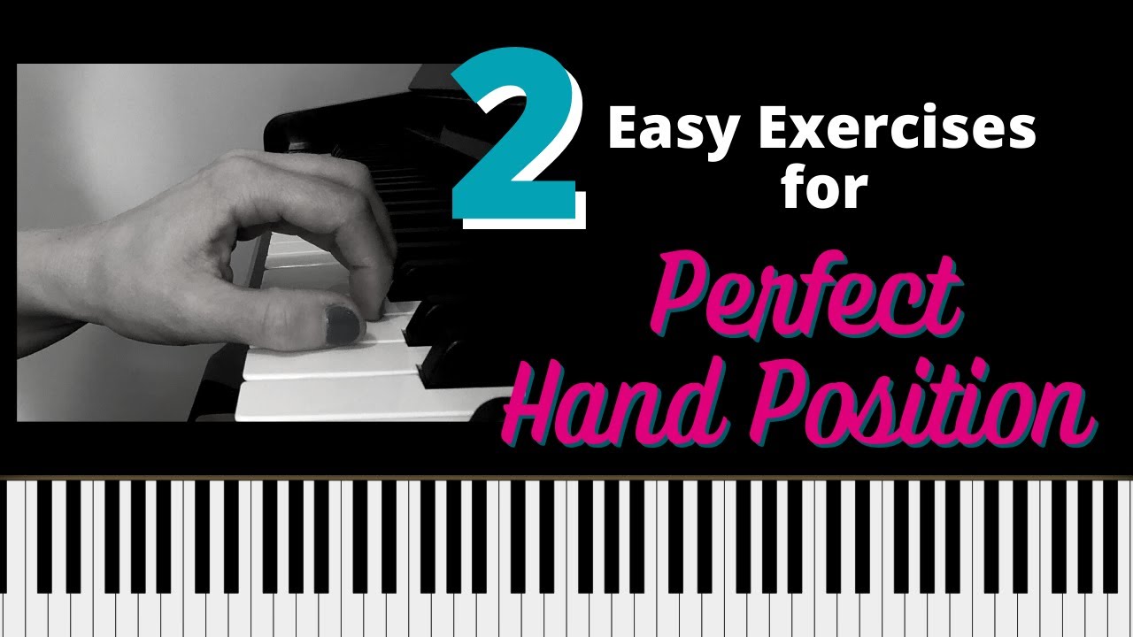 Two exercises for perfect hand position at the piano - YouTube
