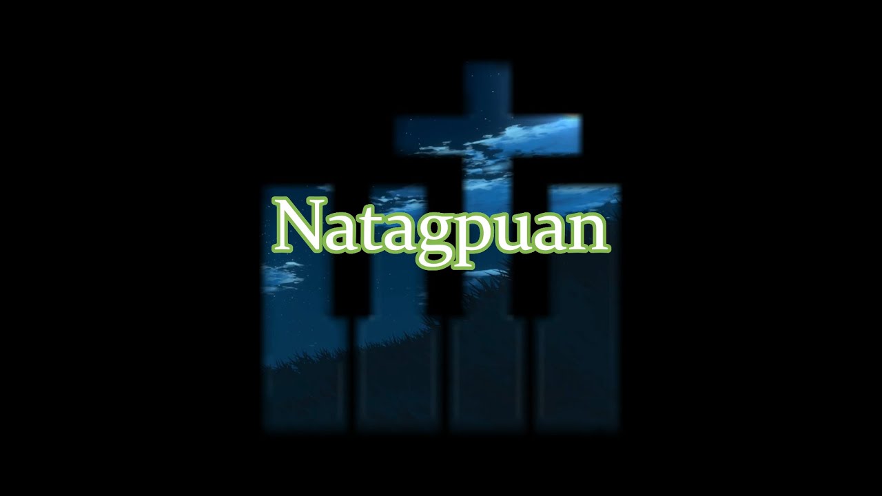 Natagpuan (Solemn Piano) - YouTube
